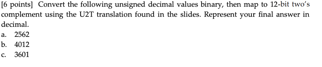 Solved 6 points] Convert the following unsigned decimal | Chegg.com