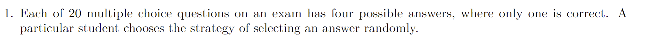 Each of 20 multiple choice questions on an exam has | Chegg.com