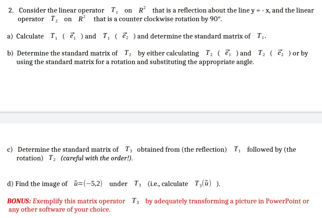 Solved 2. Consider the linear operator T on R that is a | Chegg.com