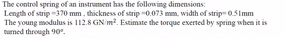 Solved The control spring of an instrument has the following | Chegg.com