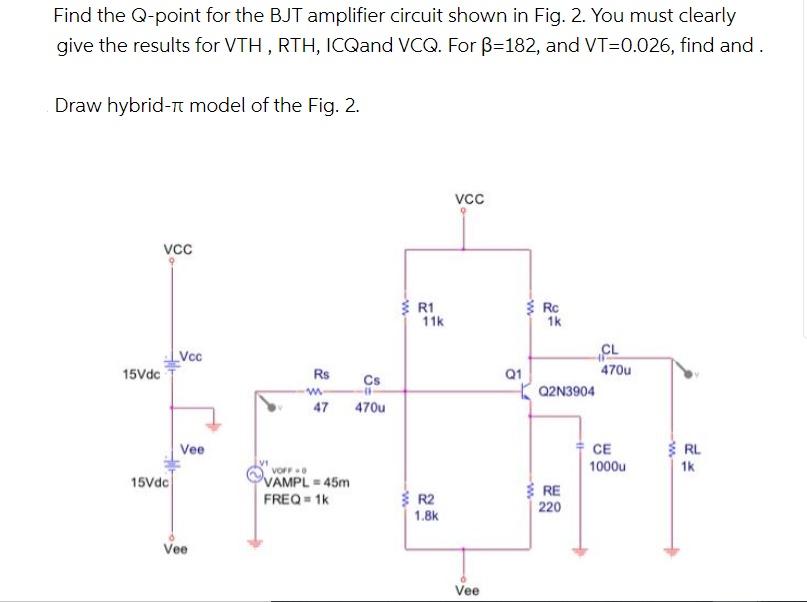Solved Find the Q-point for the BJT amplifier circuit shown | Chegg.com