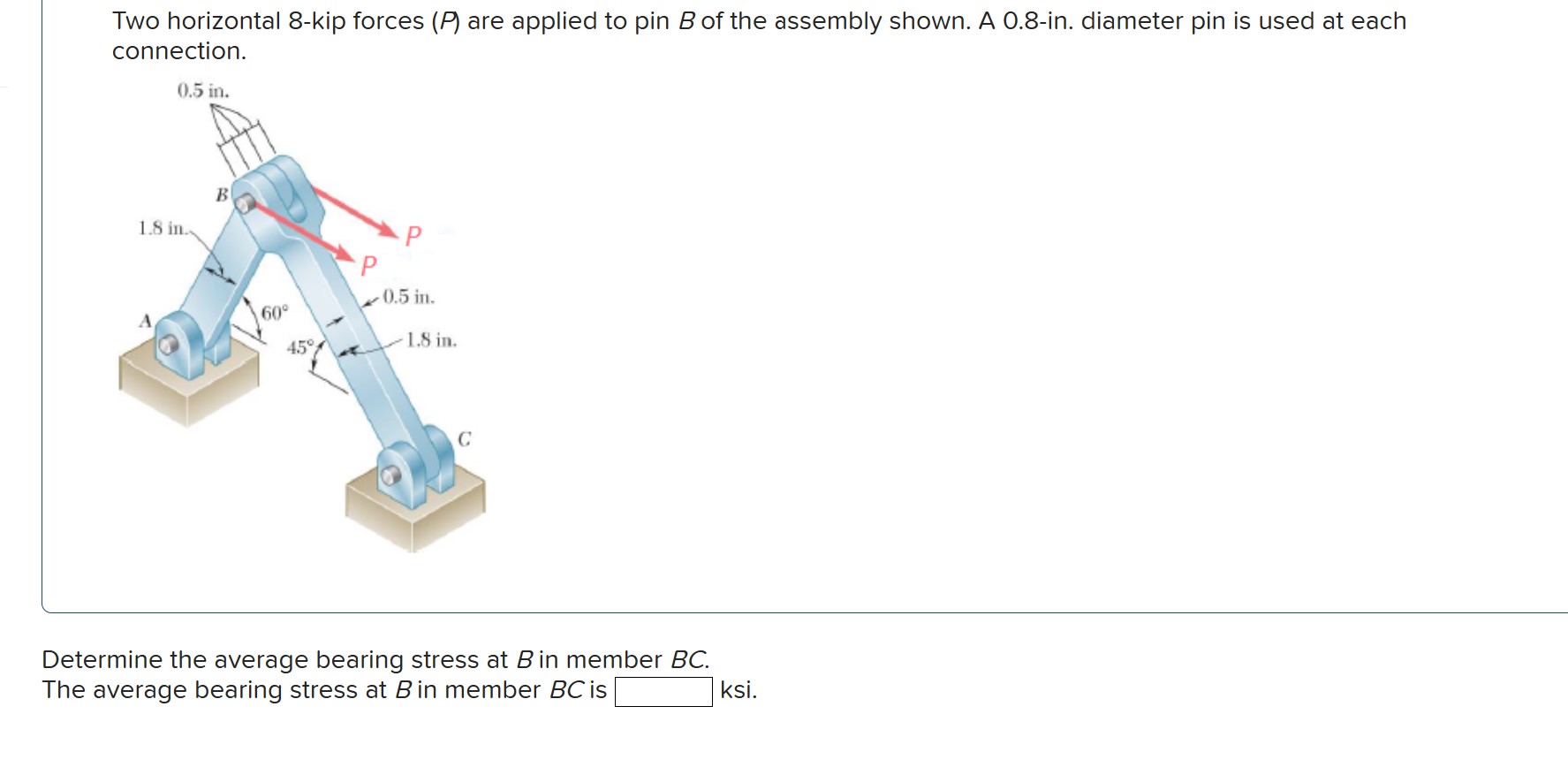 Solved Two horizontal 8-kip forces (P) are applied to pin B | Chegg.com