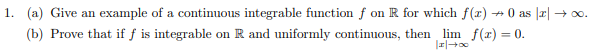 Solved 1. (a) Give an example of a continuous integrable | Chegg.com