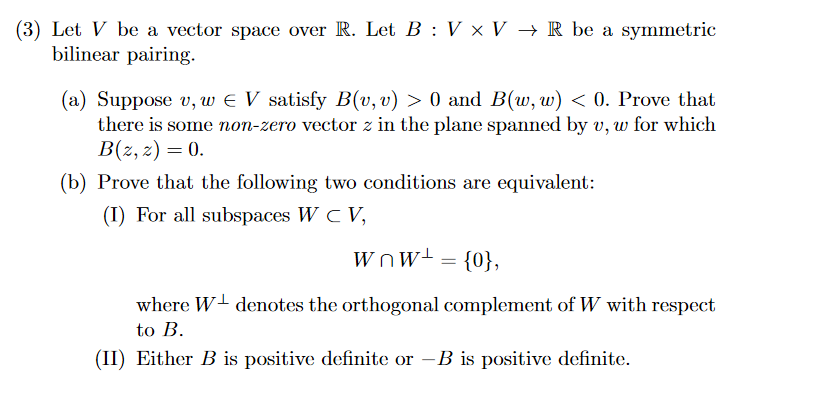 Solved (3) Let V be a vector space over R. Let B : V V + R | Chegg.com