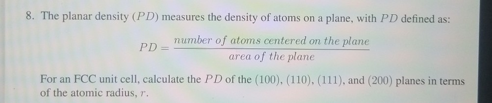 Solved 8. The planar density (PD) measures the density of | Chegg.com