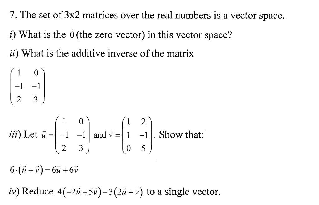 Solved 7. The set of 3x2 matrices over the real numbers is a | Chegg.com