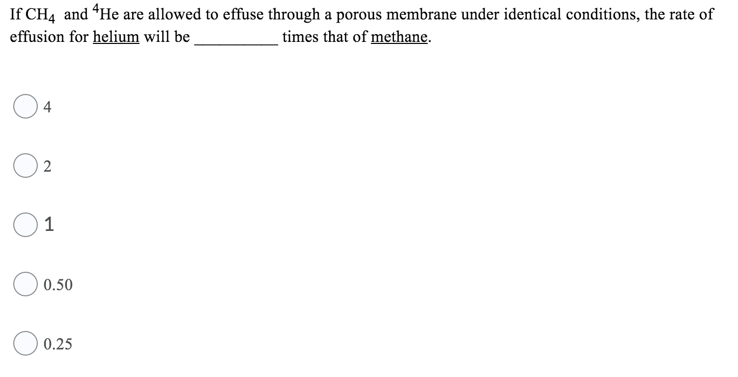 Solved If CH4 and “He are allowed to effuse through a porous | Chegg.com