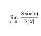 Solved \\( \\lim _{x \\rightarrow 0^{-}} \\frac{8 \\sin | Chegg.com