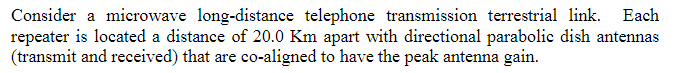 Solved Consider a microwave long-distance telephone | Chegg.com