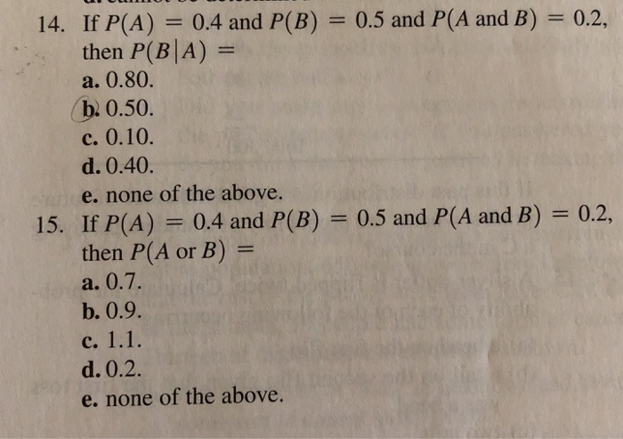 Solved If P(A) then P(B|A) = a. 0.80 b. 0.50 c. 0.10. d. | Chegg.com