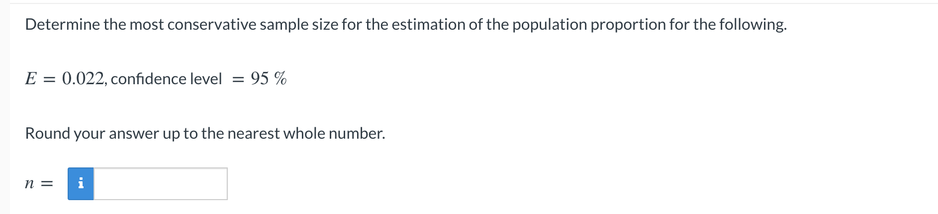Solved Determine the most conservative sample size for the | Chegg.com