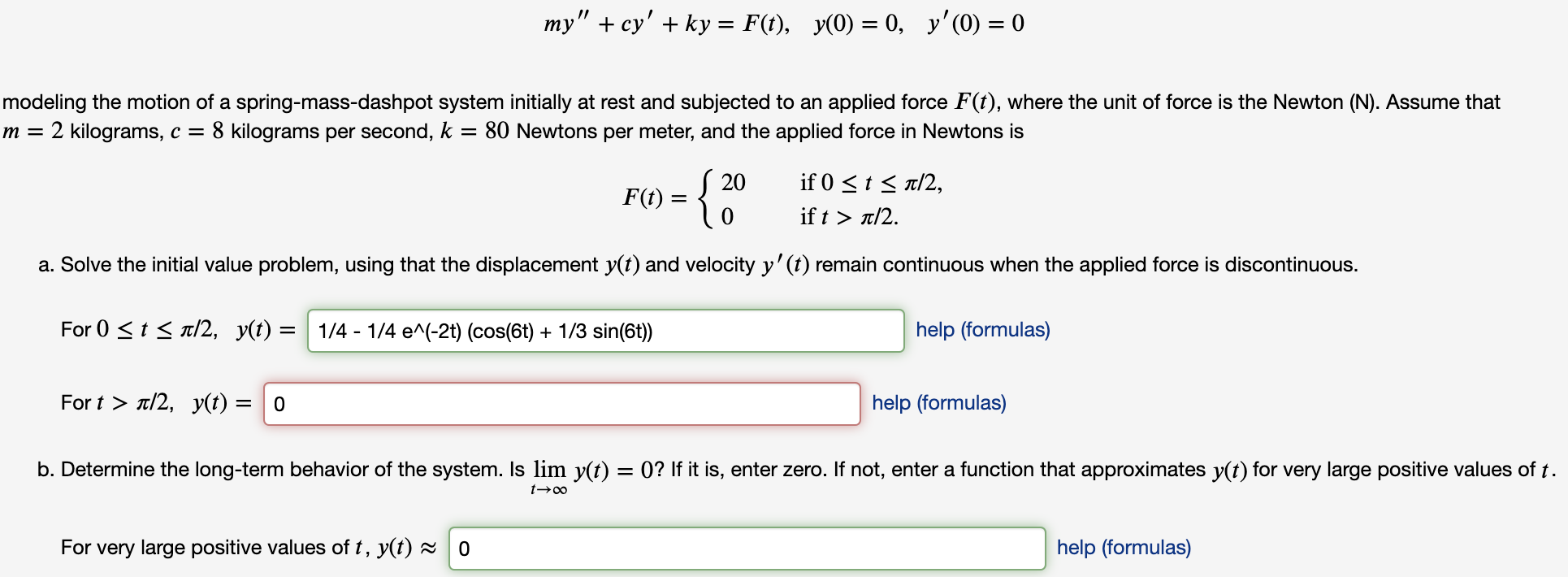Solved my" + cy' + ky = F(t), y(0) = 0, y'(0) = 0 = = | Chegg.com