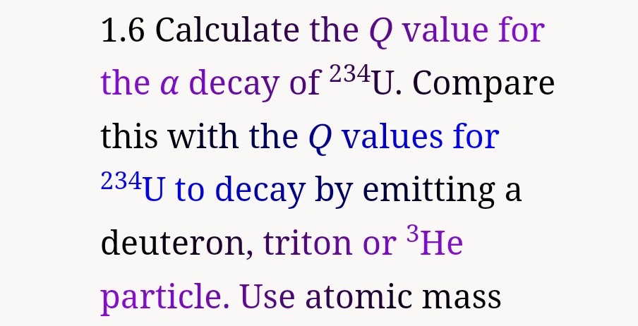 Solved 1.6 Calculate the Q value for the α decay of 234U. | Chegg.com
