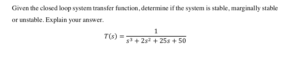 Solved Given the closed loop system transfer function, | Chegg.com