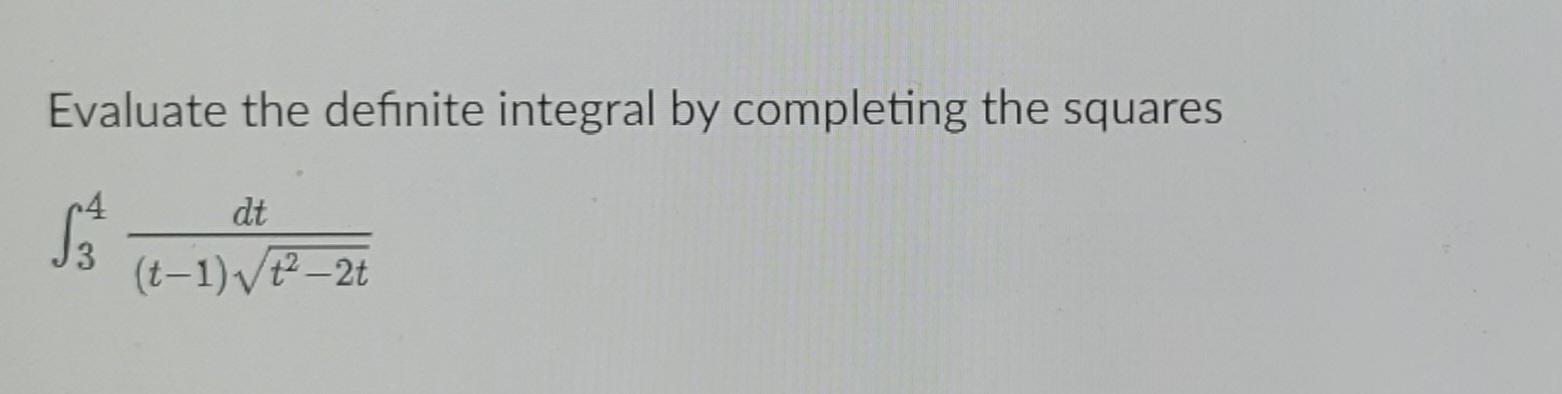 Solved Evaluate the definite integral by completing the | Chegg.com