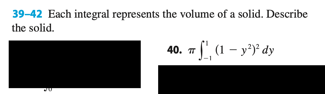 Solved 39-42 Each integral represents the volume of a solid. | Chegg.com