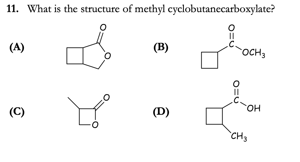 Solved 11. What is the structure of methyl | Chegg.com