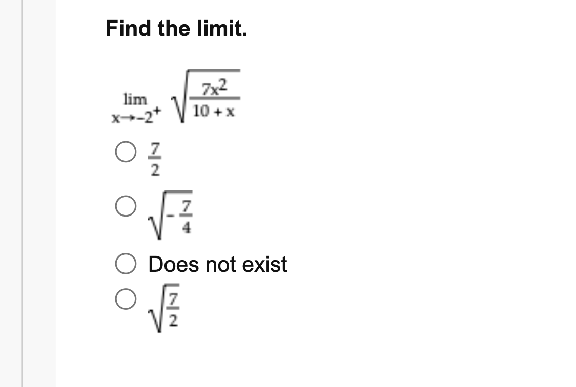 Solved Find the limit. limx→−2+10+x7x227−47 Does not exist | Chegg.com