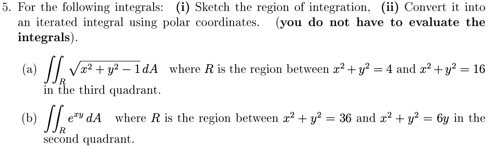 Solved For the following integrals: (i) Sketch the region of | Chegg.com