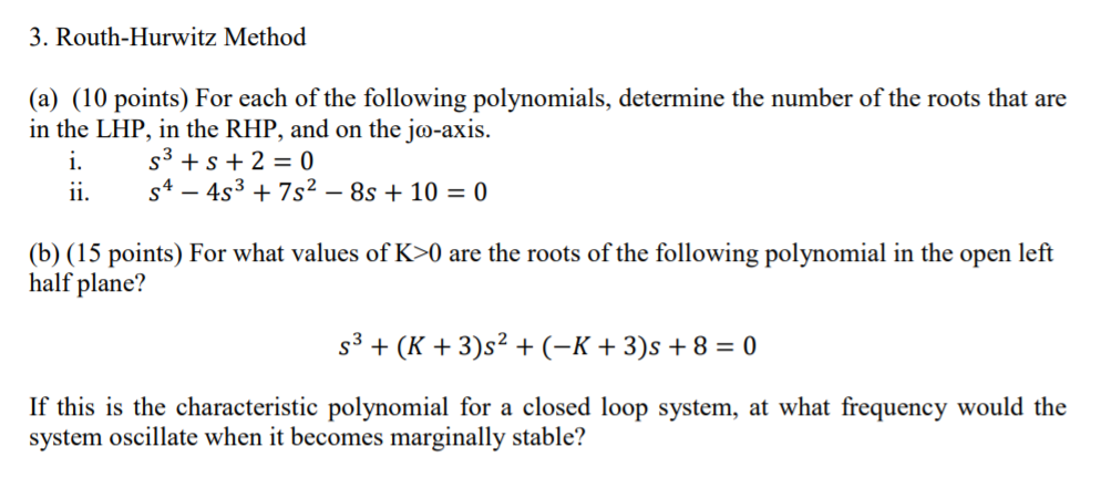Solved 3. Routh-Hurwitz Method (a) (10 points) For each of | Chegg.com