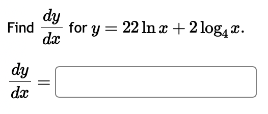 Solved Find dxdy for y=22lnx+2log4x dxdy=Find dxdy for | Chegg.com