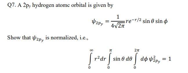 Solved Q7. A 2py hydrogen atome orbital is given by | Chegg.com