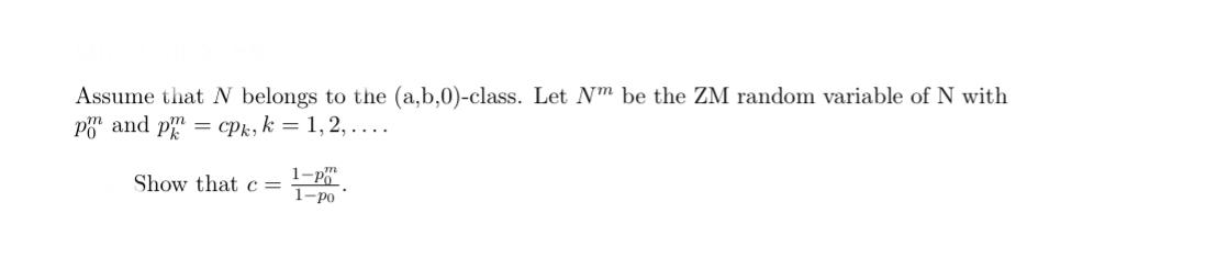 Solved Assume that N belongs to the (a,b,0)-class. Let Nm be | Chegg.com