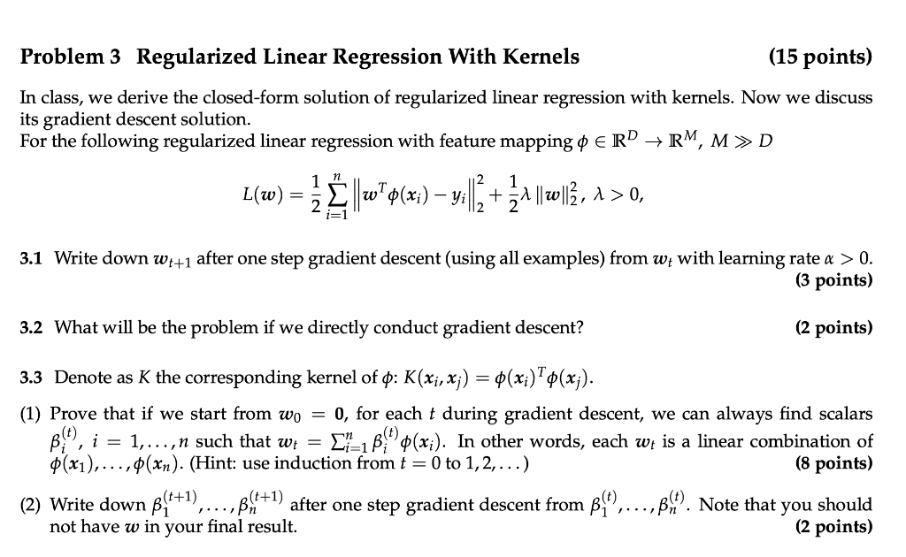 Solved Problem 3 Regularized Linear Regression With Kernels | Chegg.com Solved Problem 3 Regularized Linear Regression With Kernels | Chegg.com