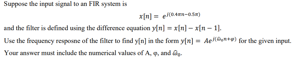Solved Suppose the input signal to an FIR system is | Chegg.com