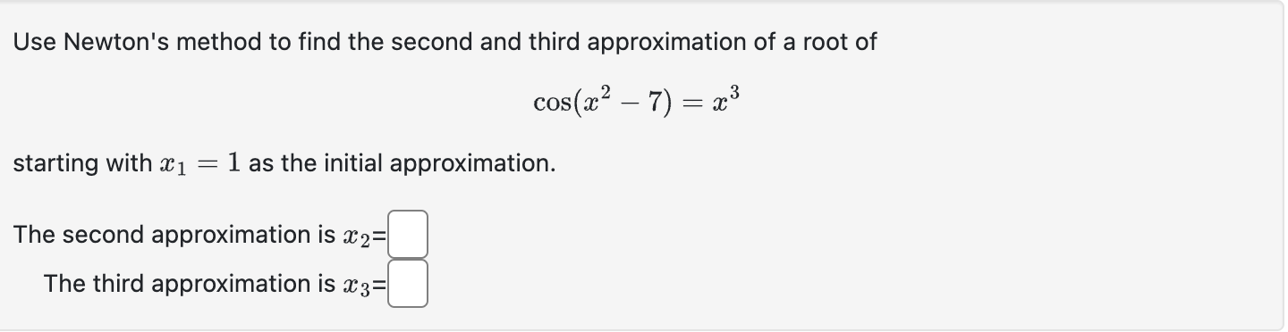 Solved Use Newton's method to find the second and third | Chegg.com
