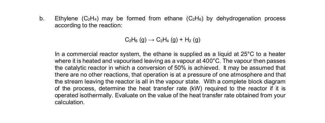 Solved b. Ethylene (C2H4) may be formed from ethane (C2H6) | Chegg.com