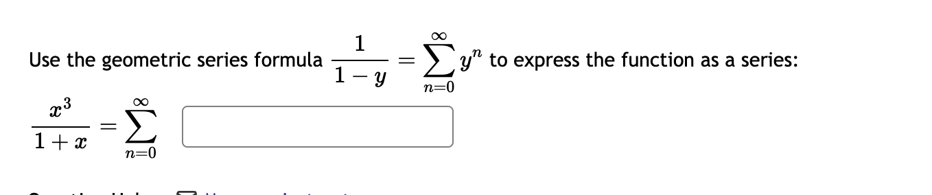 Solved Use the geometric series formula 1−y1=∑n=0∞yn to | Chegg.com