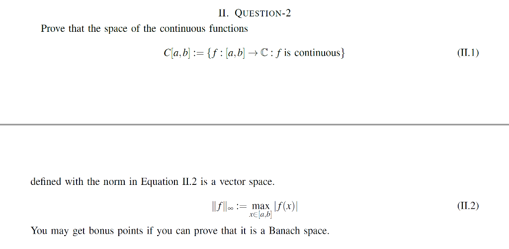 Solved II. QUESTION-2 Prove that the space of the continuous | Chegg.com