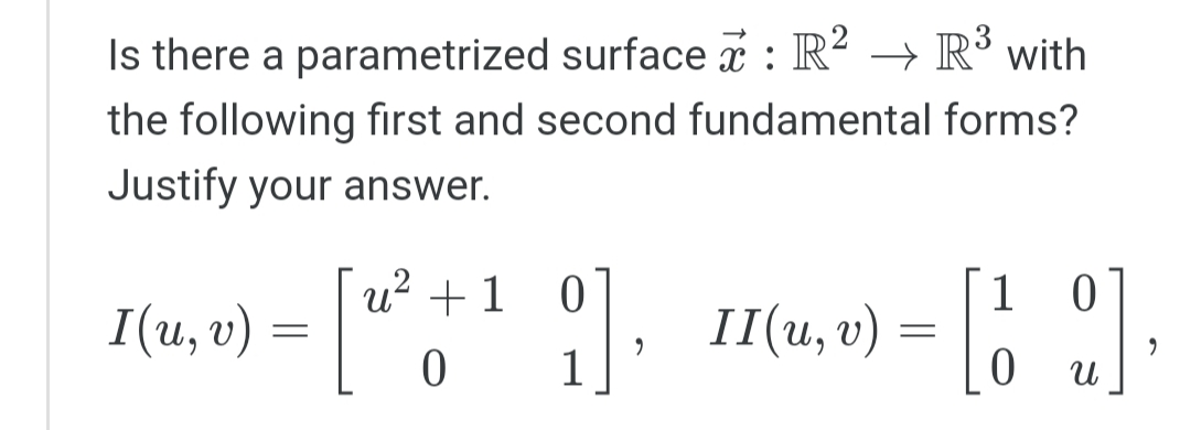 Solved Is there a parametrized surface ž: R2 + R3 with the | Chegg.com