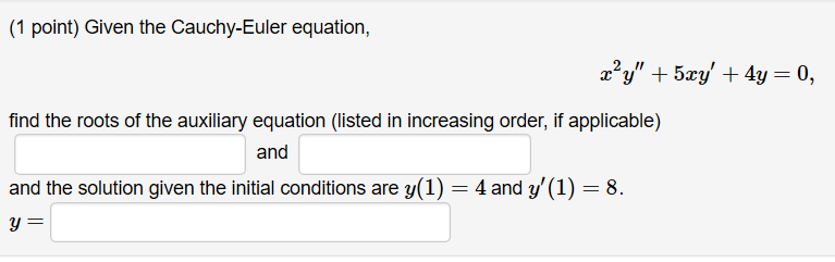 Solved (1 point) Given the Cauchy-Euler equation, x²y Solved (1 point) Given the Cauchy-Euler equation, x²y