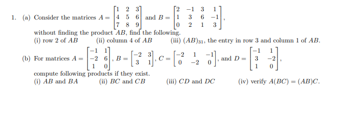 Solved (a) Consider the matrices A=⎣⎡147258369⎦⎤ and | Chegg.com
