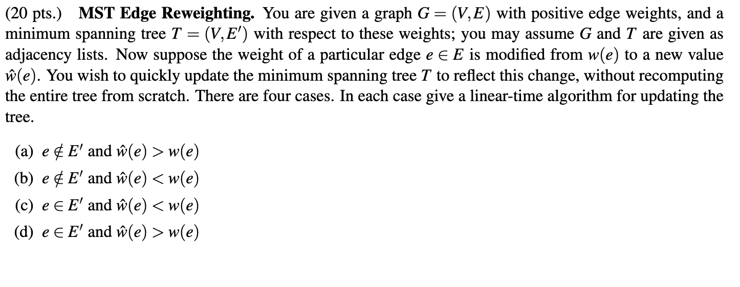 Solved (20 ﻿pts.) ﻿MST Edge Reweighting. You are given a | Chegg.com