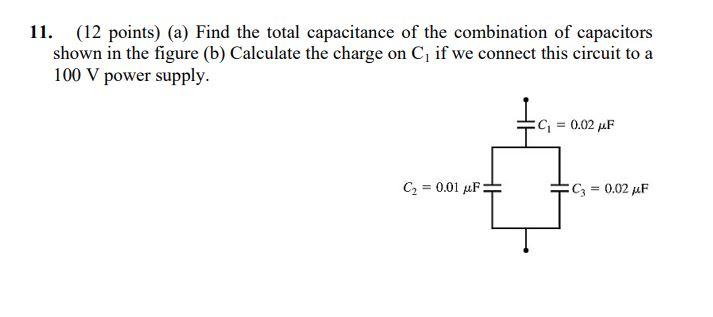 Solved 11. (12 points) (a) Find the total capacitance of the | Chegg.com