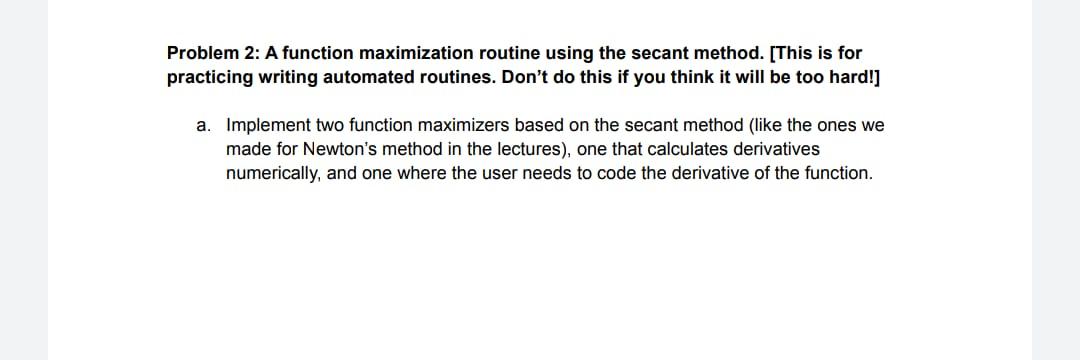 Problem 2: A function maximization routine using the | Chegg.com