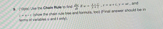 Solved 9. (10pts) Use the Chain Rule to find dtdw if | Chegg.com