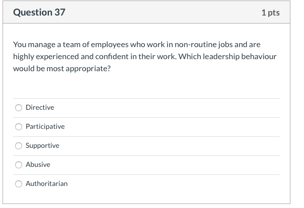 Solved Question 37 1 pts You manage a team of employees who | Chegg.com