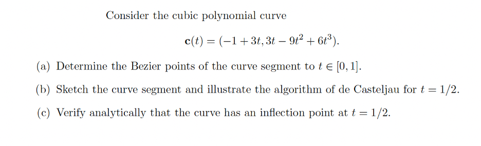 Consider the cubic polynomial curve c(t) = (-1 + 3t, | Chegg.com