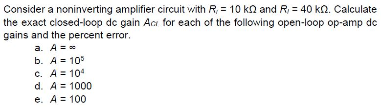 Solved Consider a noninverting amplifier circuit with Ri= 10 | Chegg.com