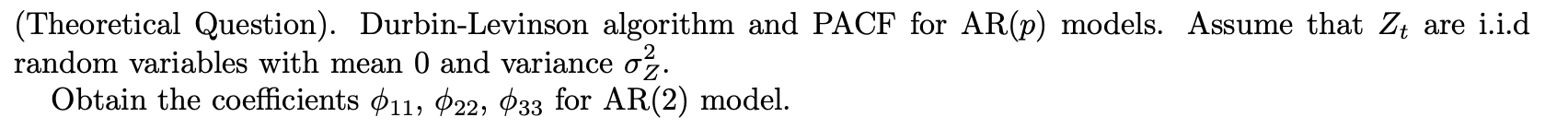 Solved (Theoretical Question). Durbin-Levinson algorithm and | Chegg.com