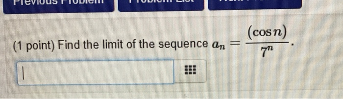 Solved (1 point) Find the limit of the sequence an- ) Find | Chegg.com