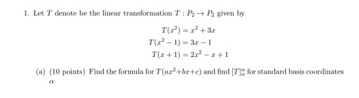 Solved 1. Let T denote be the linear transformation T:P + P | Chegg.com