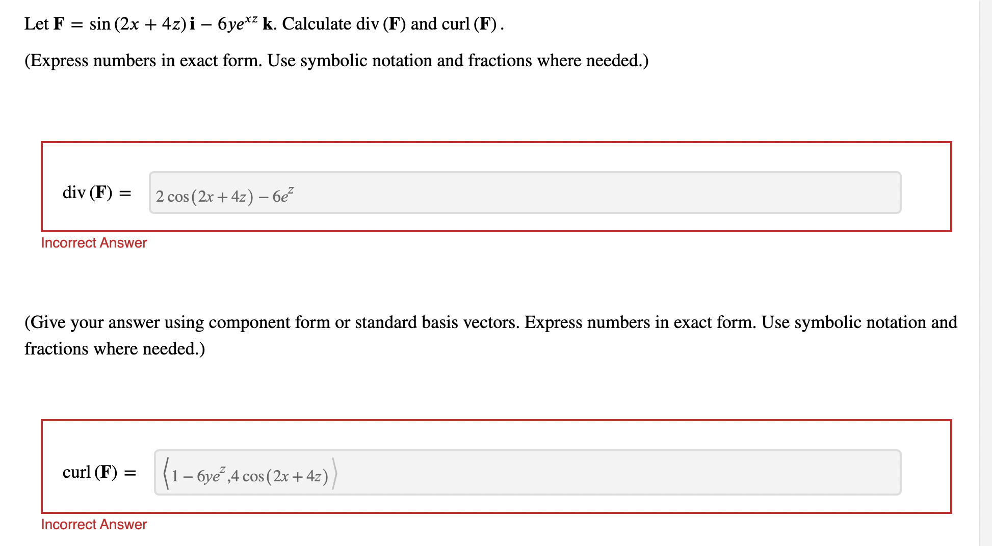 Solved Let F=sin(2x+4z)i-6yexzk. ﻿Calculate div(F) ﻿and curl | Chegg.com