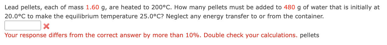 Solved Lead pellets, each of mass 1.60 g, are heated to | Chegg.com