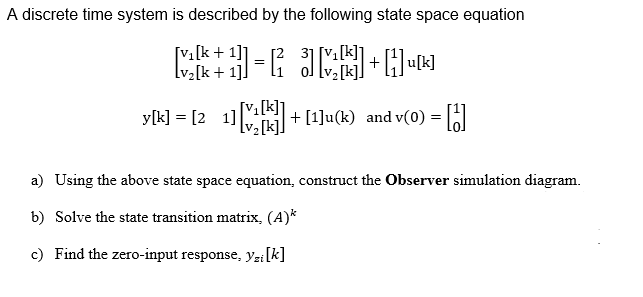 Solved A discrete time system is described by the following | Chegg.com