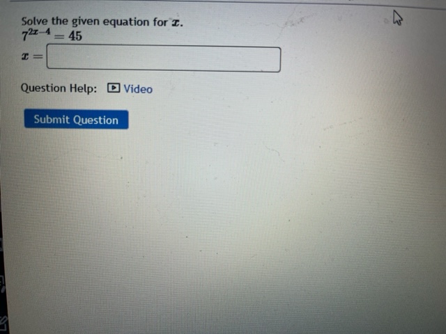 Solved Solve the given equation for x. 72x−4=45 x= | Chegg.com
